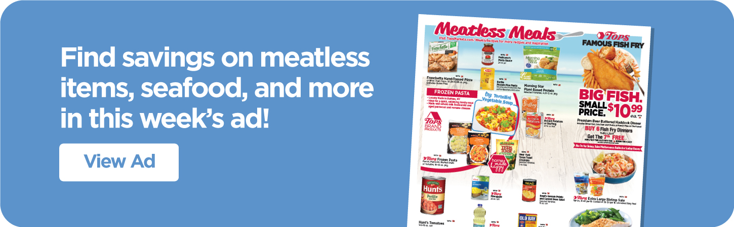 Tops Friendly Markets - Meatless Meals